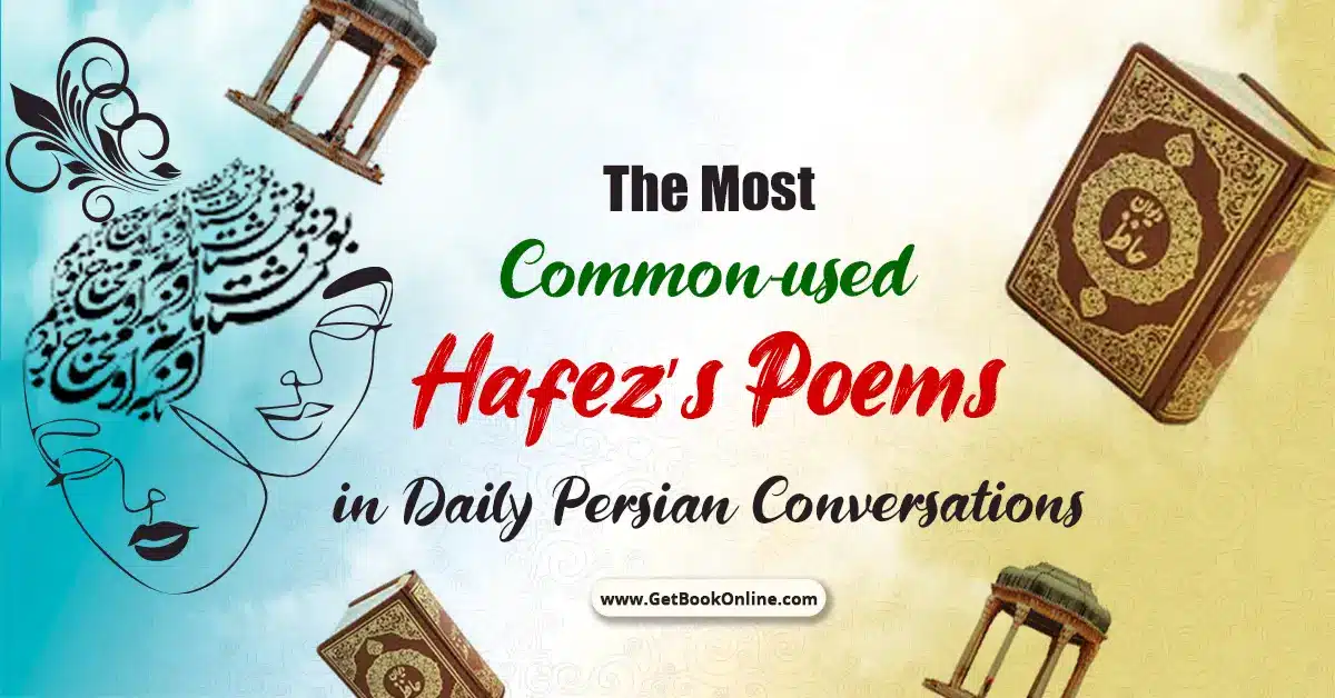 The Most Common-used Hafez's Poems in Daily Persian Conversations